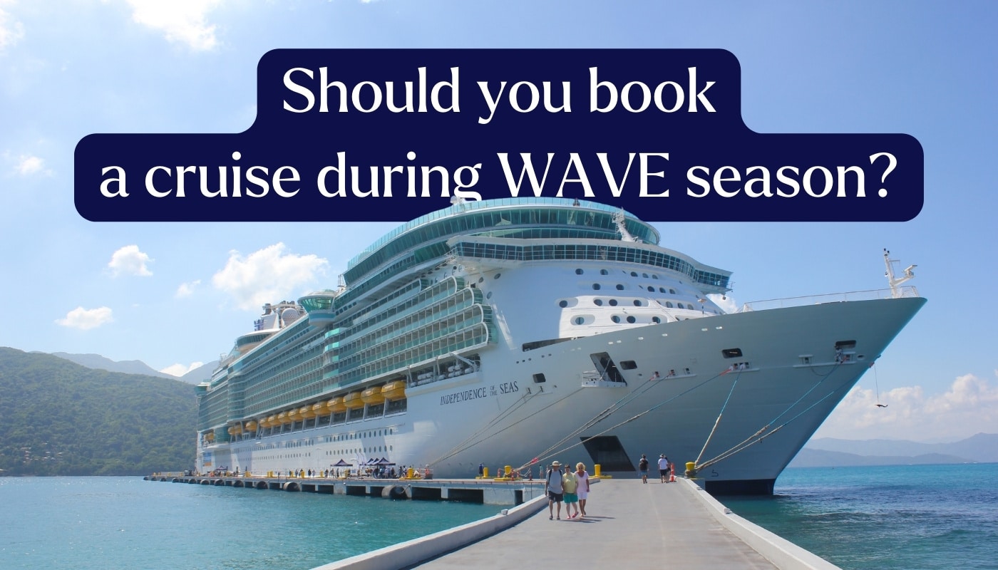 What Is Wave Season in the Cruise World? • Owen Places • Cruise Blog ...